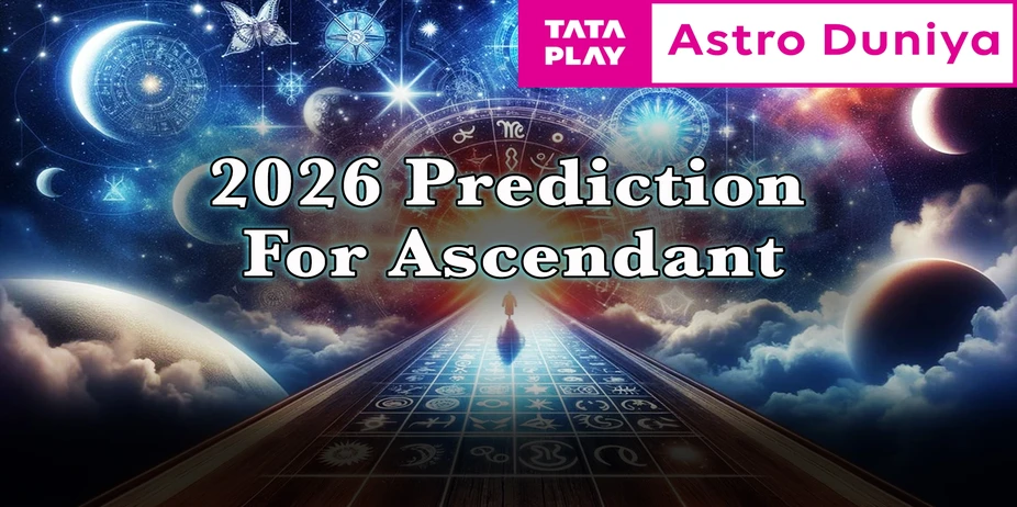 Watch 2026 Prediction for Ascendant on Tatasky with Tata Play Binge