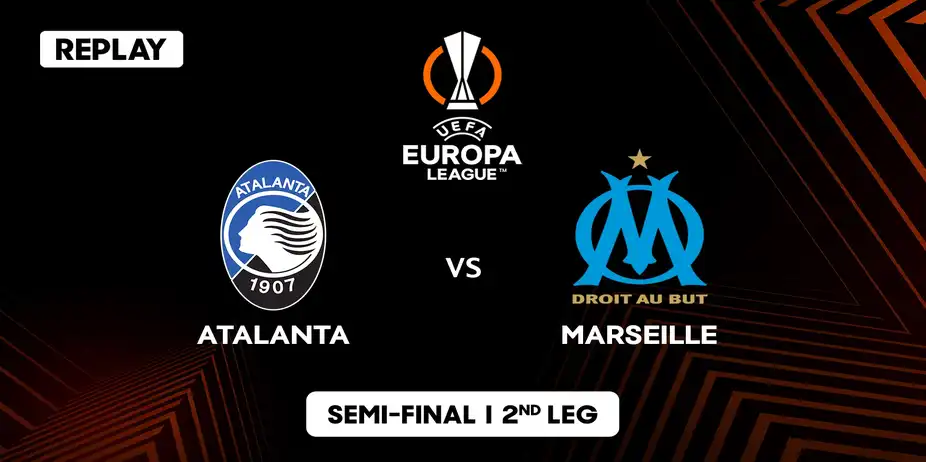 Watch Replay - Atalanta vs Marseille - Semi-Final - 2nd Leg - 10 May ...